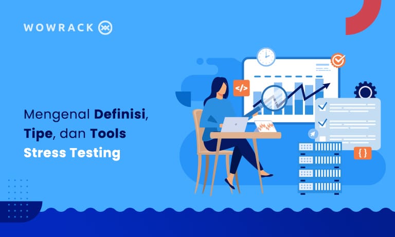Stress Testing : Definisi, Tipe dan Tools Stress Test