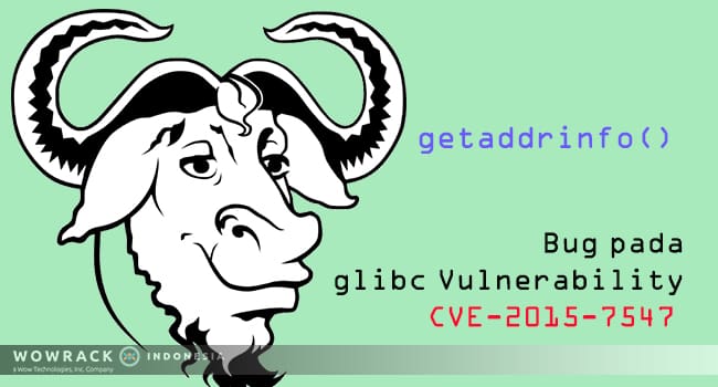 Cara Menyelesaikan Dan Patch Terbaru "glibc Vulnerability CVE-2015-7547" Pada Linux | Blog Wowrack