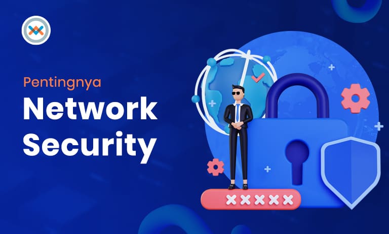 Network Security & Keamanan Jaringan : Cara Kerja & kegunaan