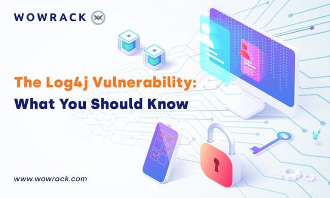 The Log4j Vulnerability: What You Should Know | Blog Wowrack