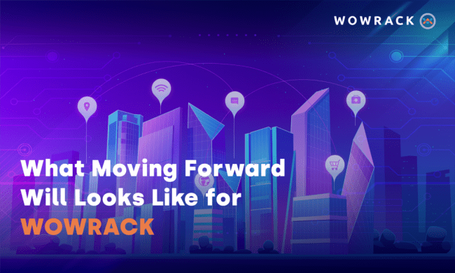 What Moving Forward Will Look Like for Wowrack | Blog Wowrack