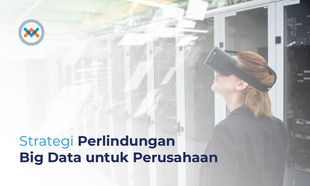 Strategi Perlindungan Big Data untuk Perusahaan