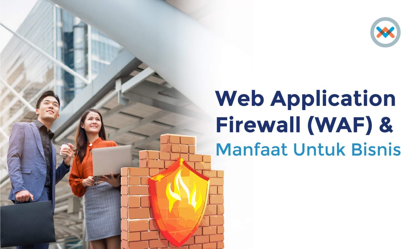 Pengertian WAF (Web Application Firewall) Dan Manfaatnya