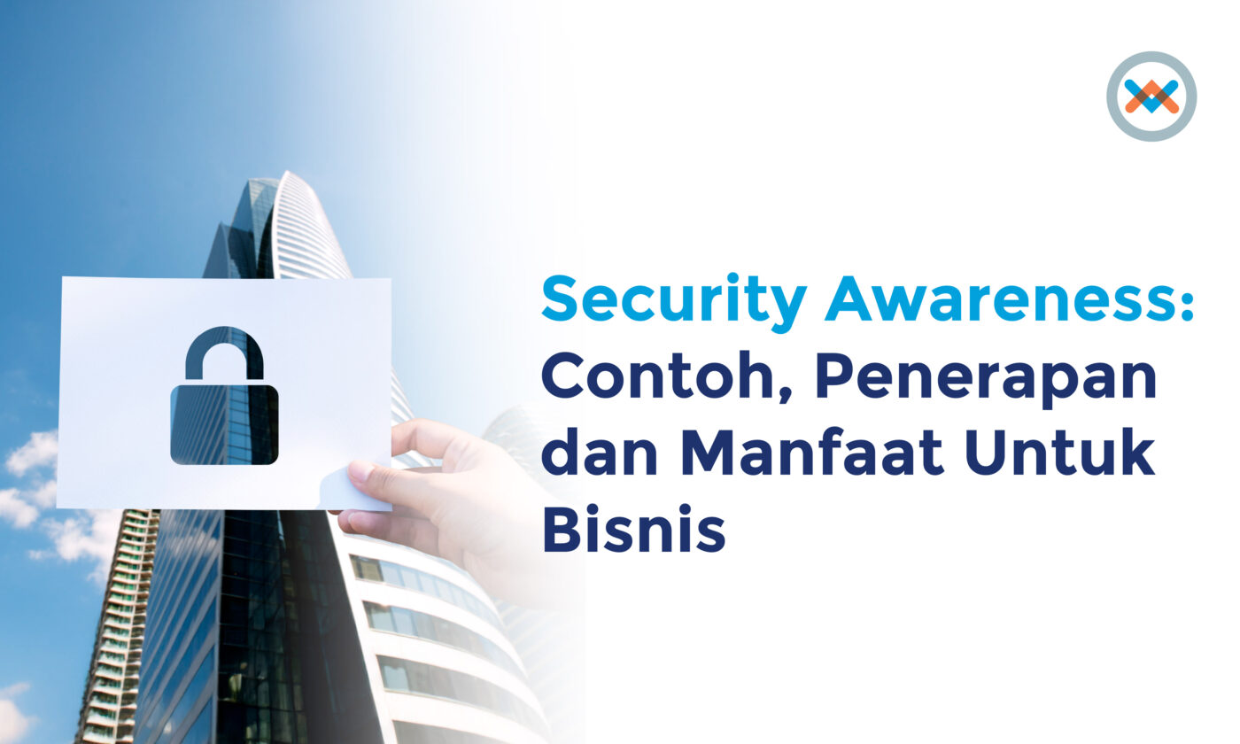 Apa itu Security Awareness, Pengertian, Proses dan Contoh