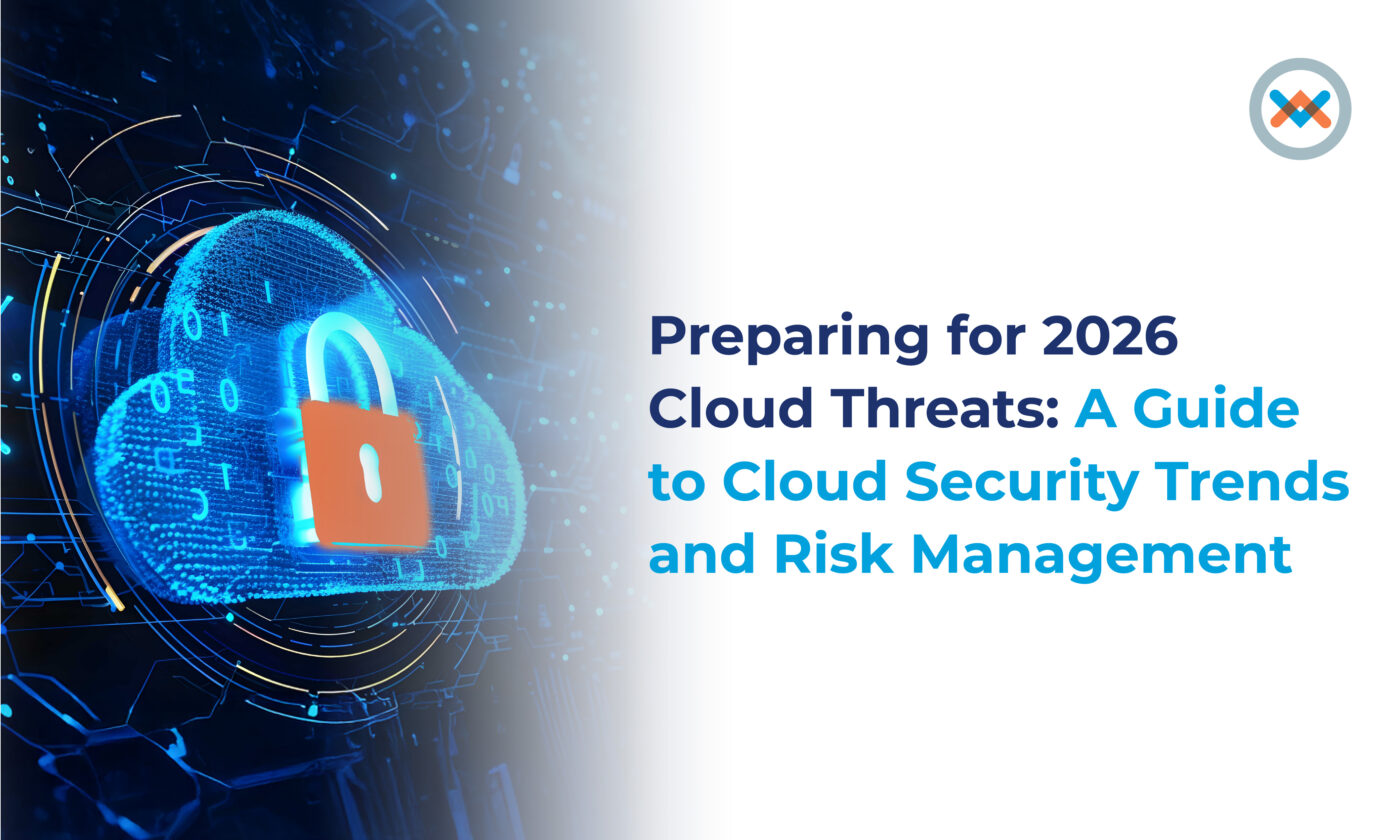 Preparing for 2026 Cloud Threats: A Guide to Cloud Security Trends and ...