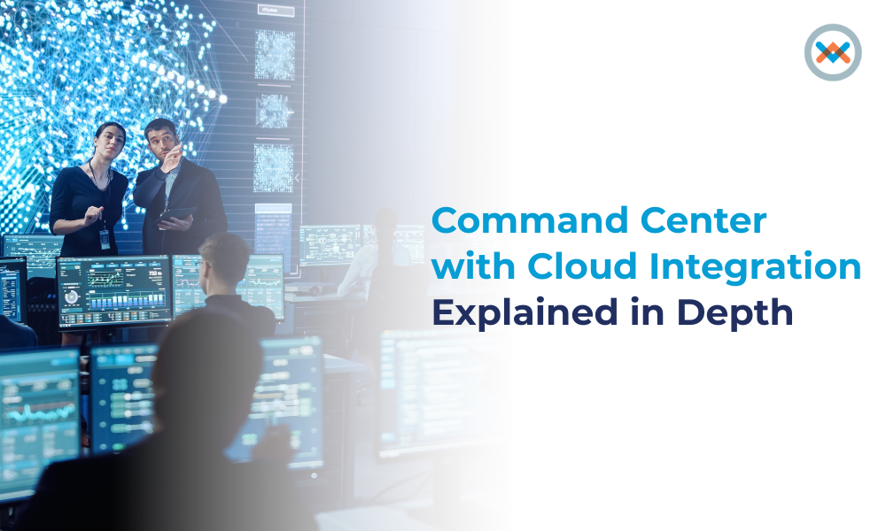 Command Center with Cloud Integration Explained in Depth